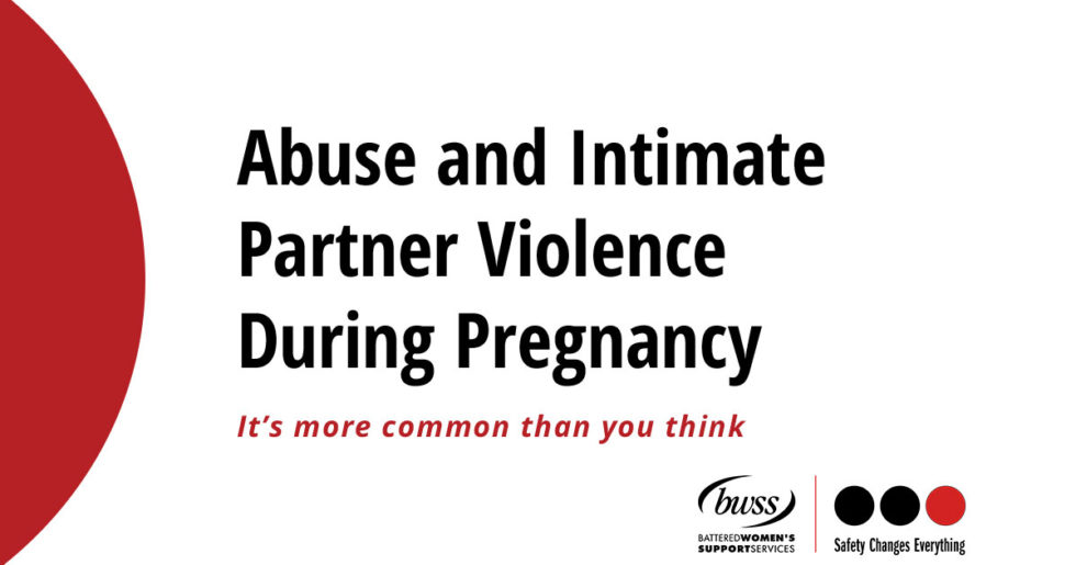 Abuse and Intimate Partner Violence During Pregnancy - BWSS