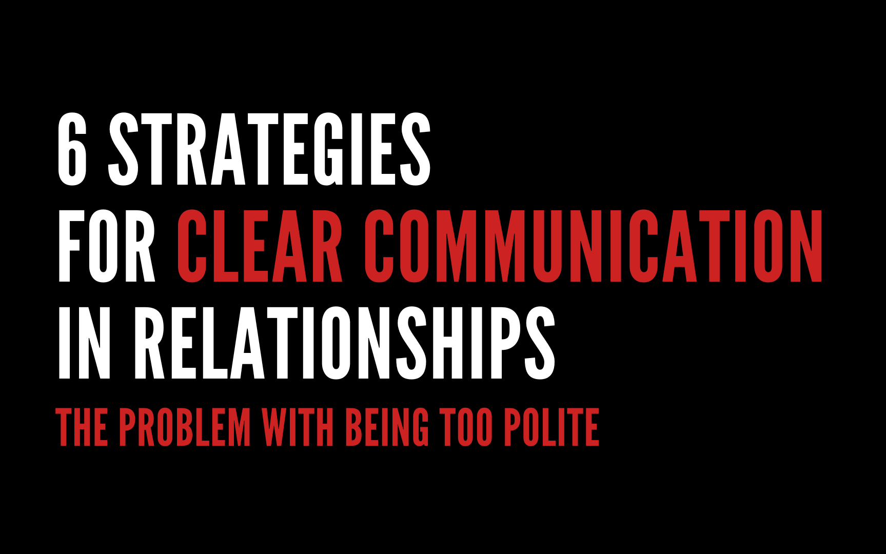 6 Strategies for Clear Communication in Relationships - BWSS
