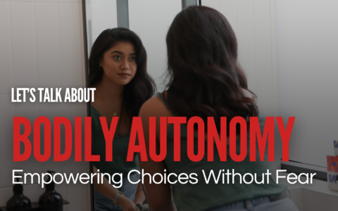 Bodily Autonomy: Empowering Choices Without Fear - BWSS